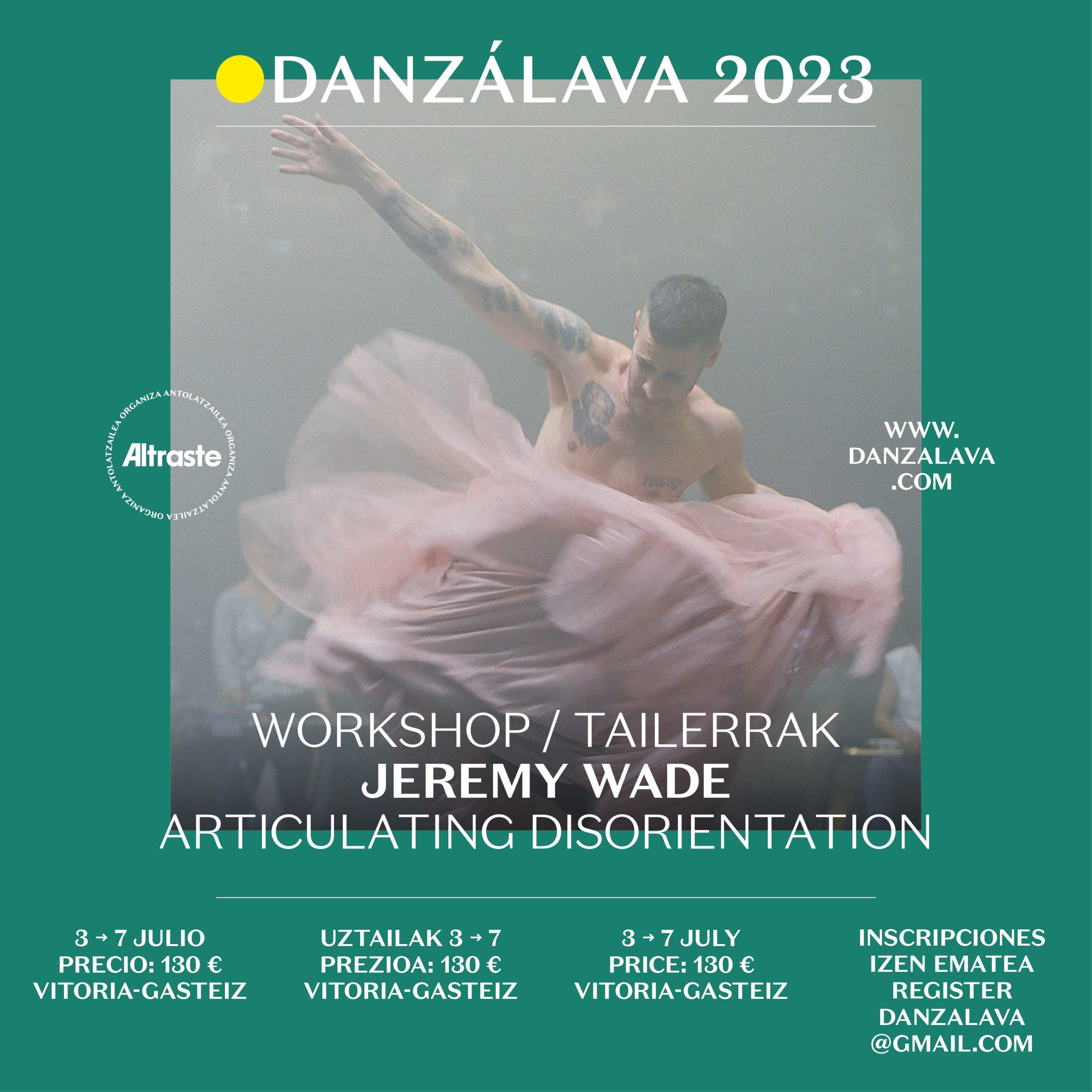 #WORKSHOP / Jeremy Wade / 3 > 7 JULIO 2023 - danzalava